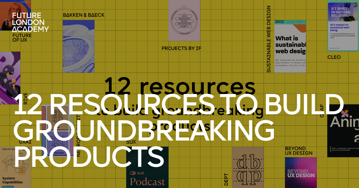 12 resources to build groundbreaking products