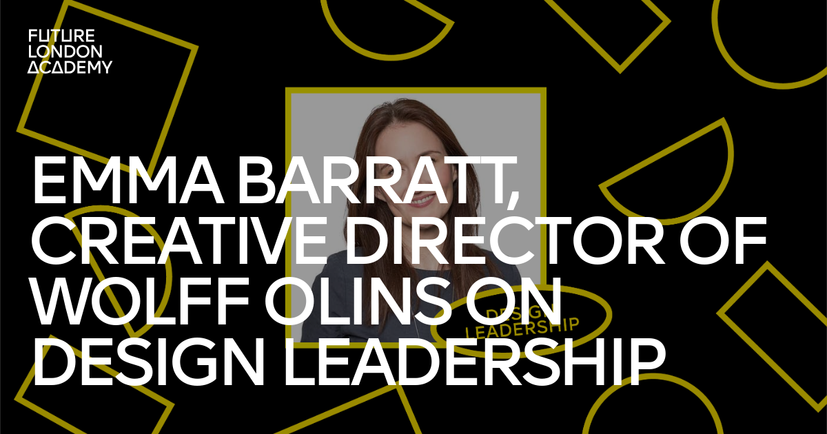 Wolff Olins on Design Leadership, Tips from its Head of Design, Emma ...